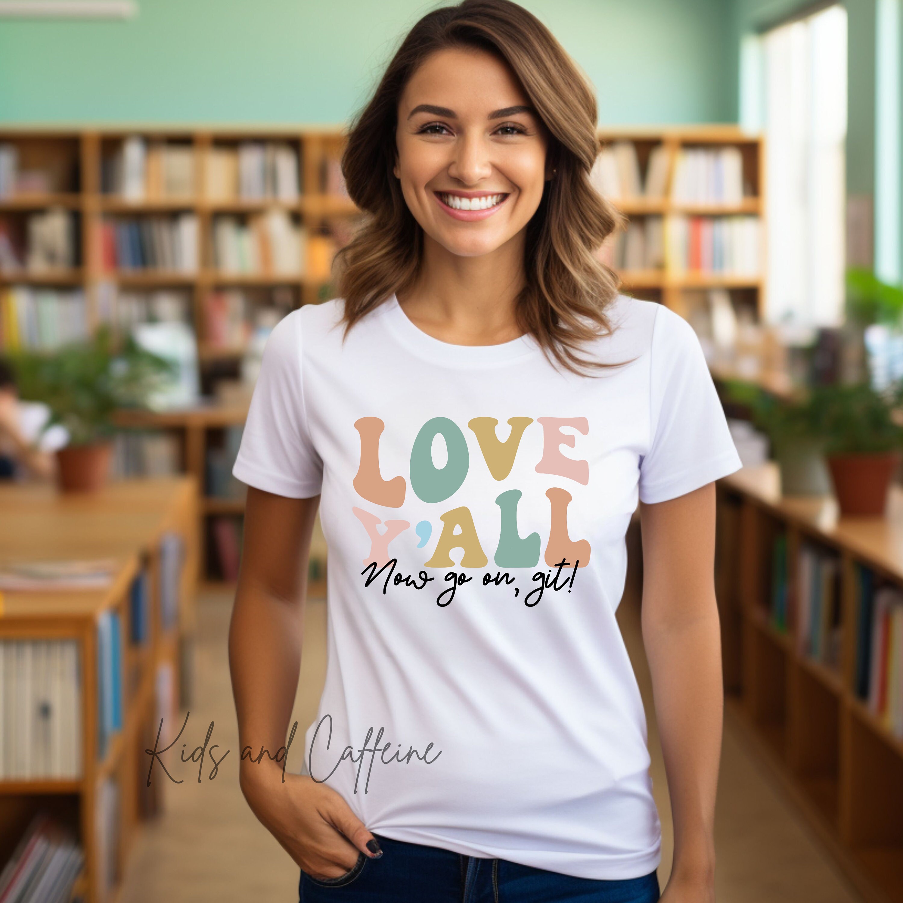 Love Y'all Now Go On, Git! Teacher Shirt Design, PNG SVG (digital ...