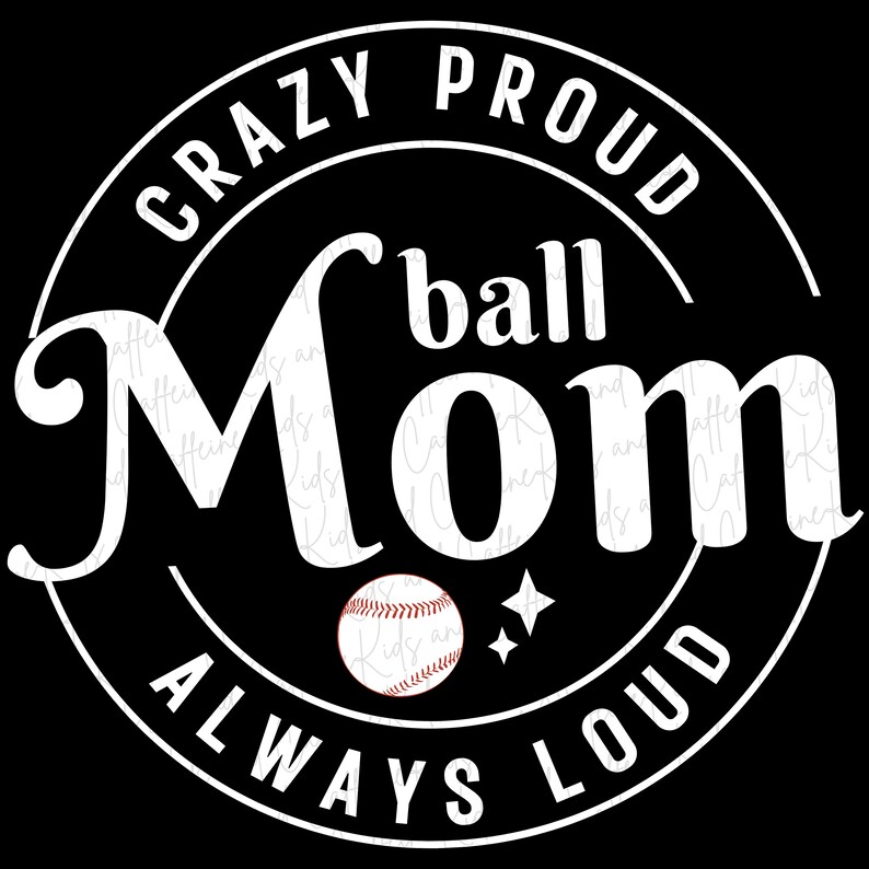 Crazy Proud Always Loud Ball Mom Png Svg Baseball Mom Softball Mom Etsy