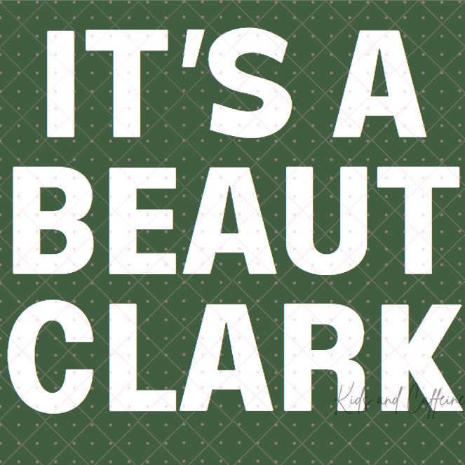 It's a Beaut Clark PNG SVG National Lampoon's Christmas Vacation Adult ...