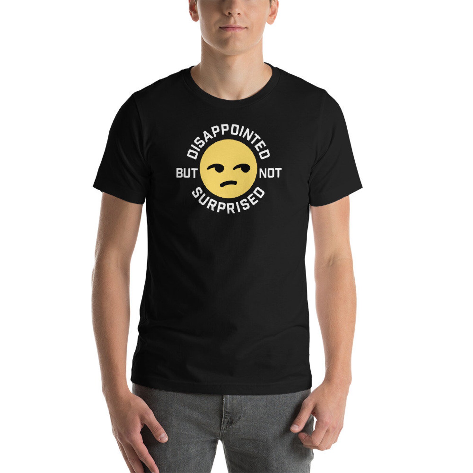 Disappointed but Not Surprised Emoticon Meme Shirt - Etsy