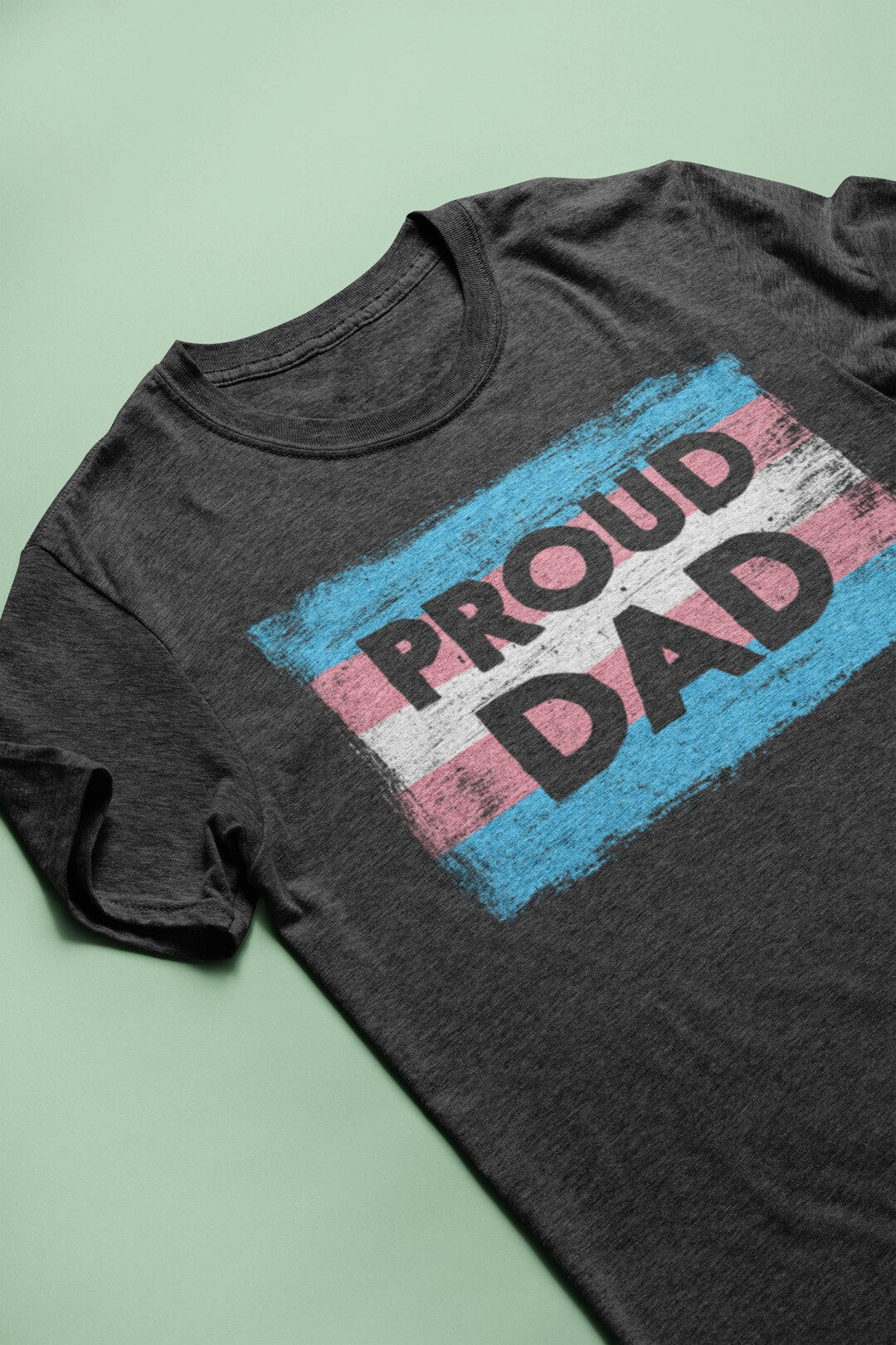 PROUD DAD Transgender Pride Flag - Vintage Paint Style - Protect Trans ...