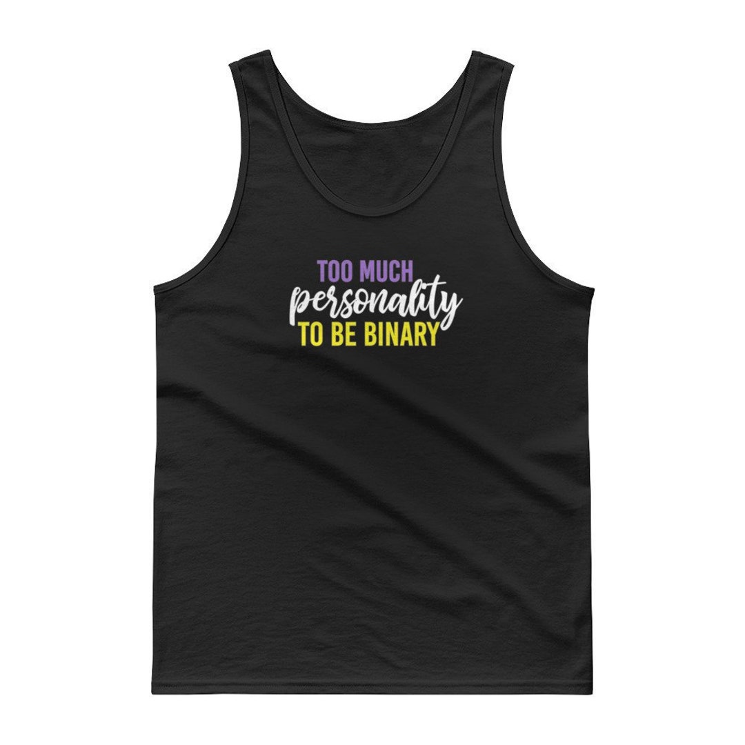 Gender Non-binary Pride Tank Top for Enbies | Too Much Personality to ...