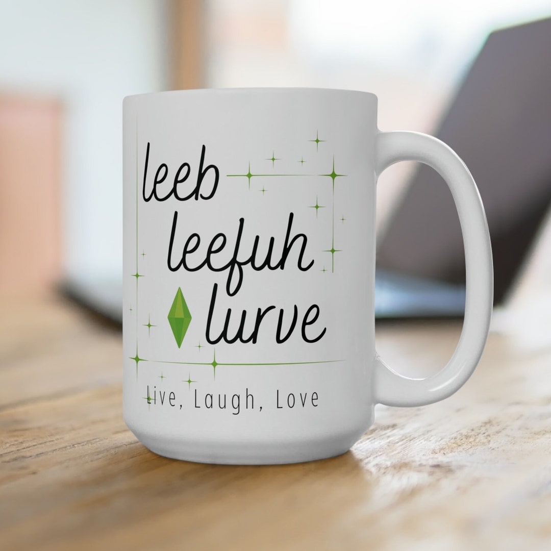 15oz Simlish Leeb, Leefuh, Lurve Meaning Live, Laugh, Love White ...