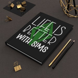 Life is Better With Sims Journal – Matte Hardcover Notebook Gift for ...