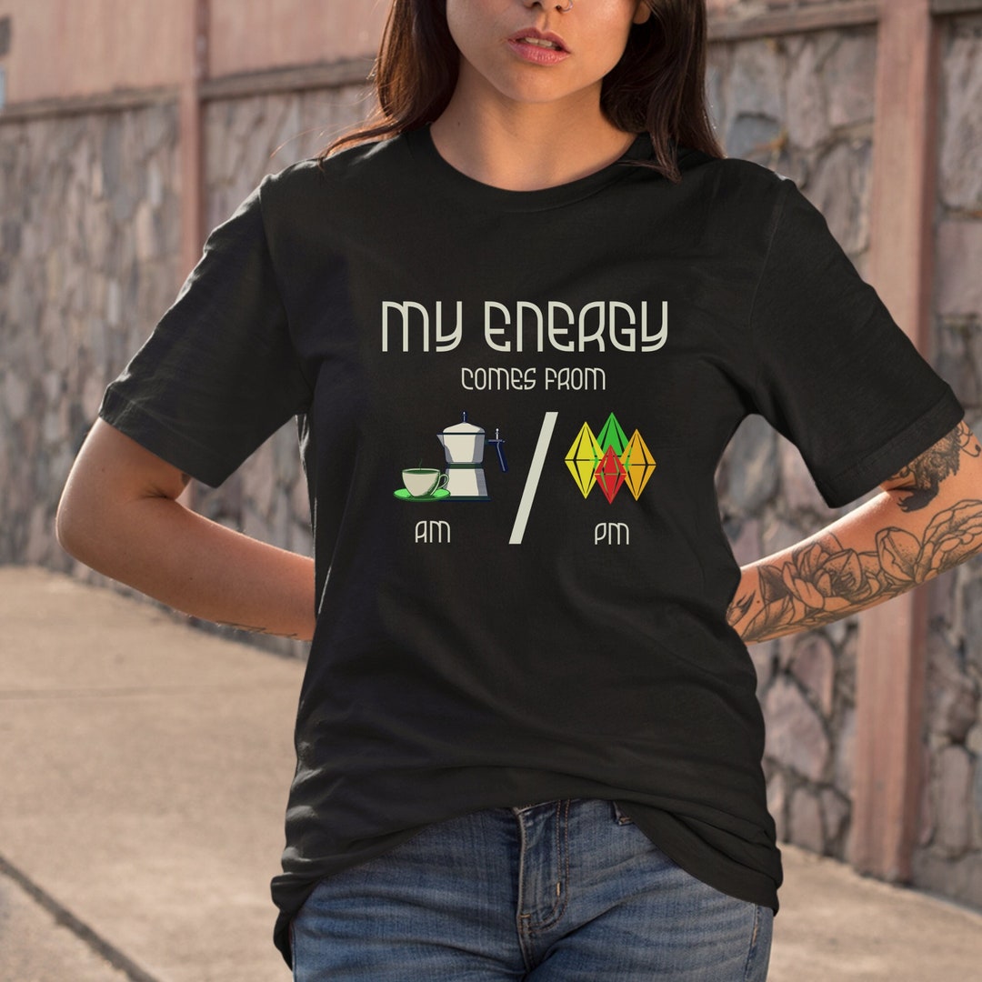 My Energy Comes From Coffee and Sims Unisex Shirt, Gift for the Sims ...