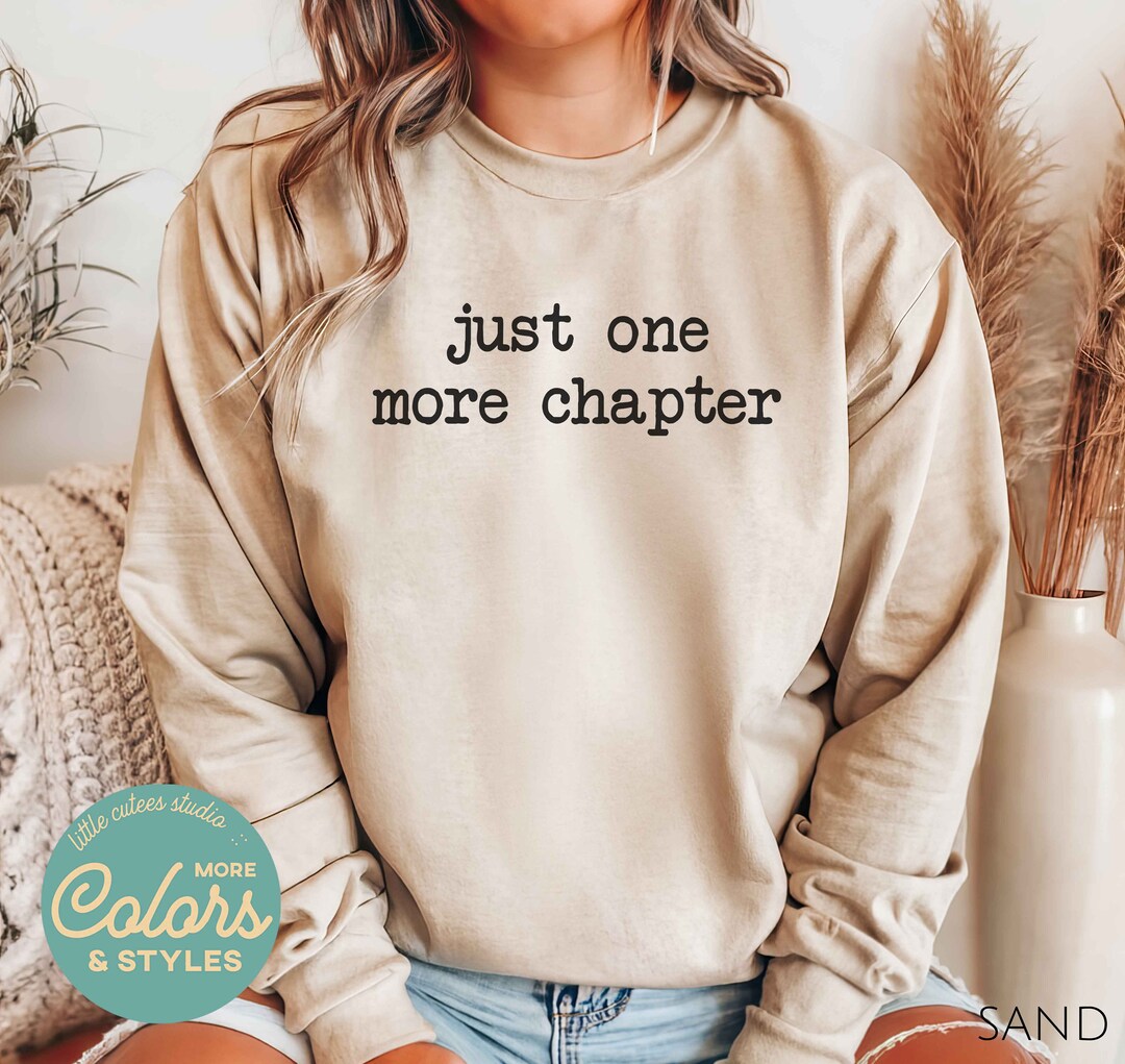 Just One More Chapter Sweatshirt | Crewneck Sweatshirt | Bibliophile ...