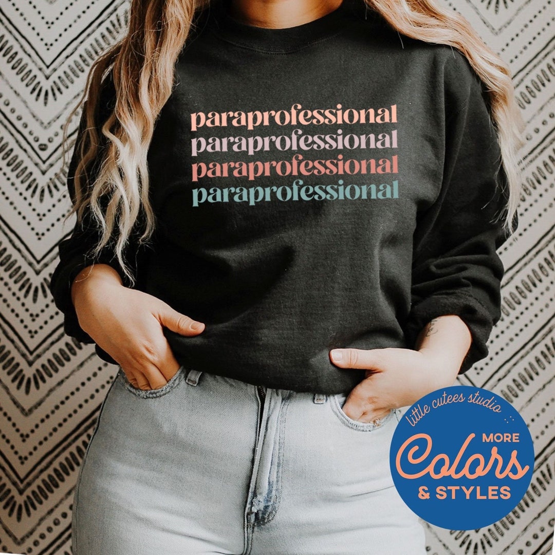 Paraprofessional Sweatshirt | Para Gift | Teachers Aide Shirts ...