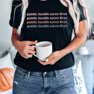 Public Health Saves Lives Shirt | Public Health Sweatshirt | Public ...