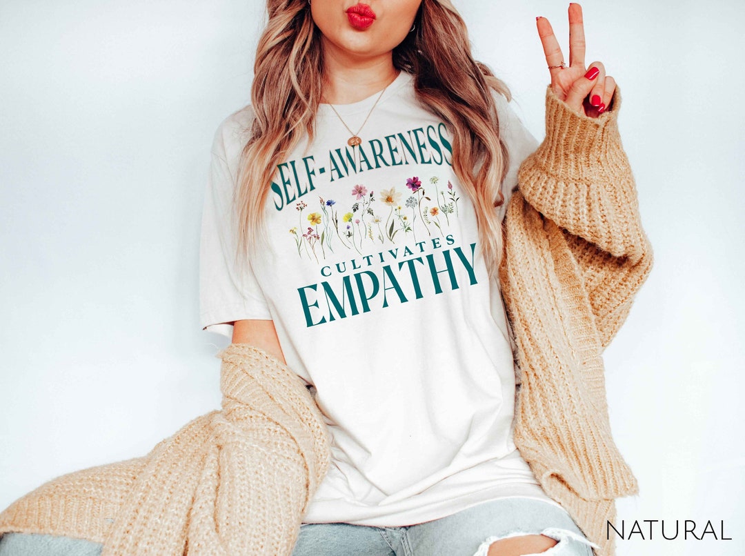 Self-awareness Cultivates Empathy Sweatshirt | Therapy Sweatshirt ...