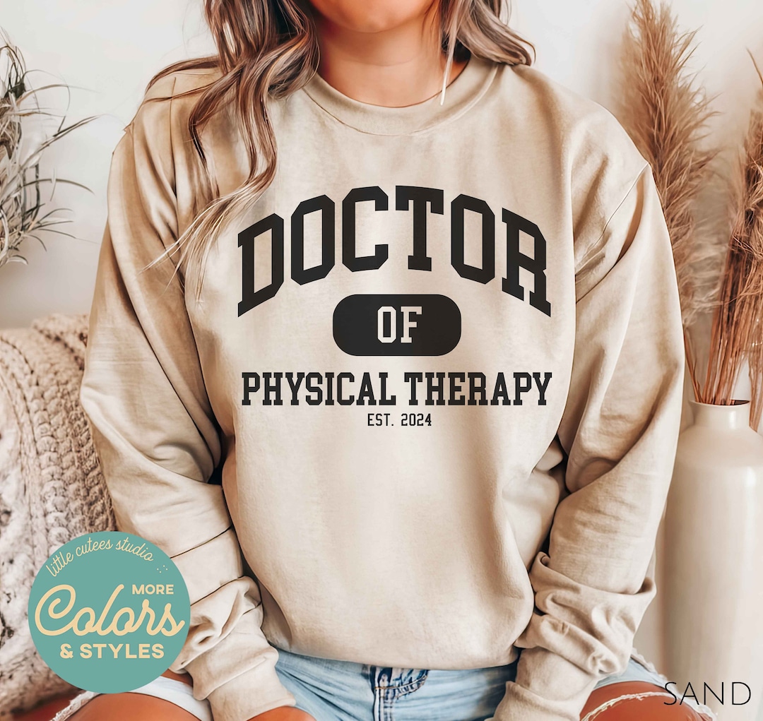 Doctor of Physical Therapy Sweatshirt | Crewneck Sweatshirt | Gift for ...
