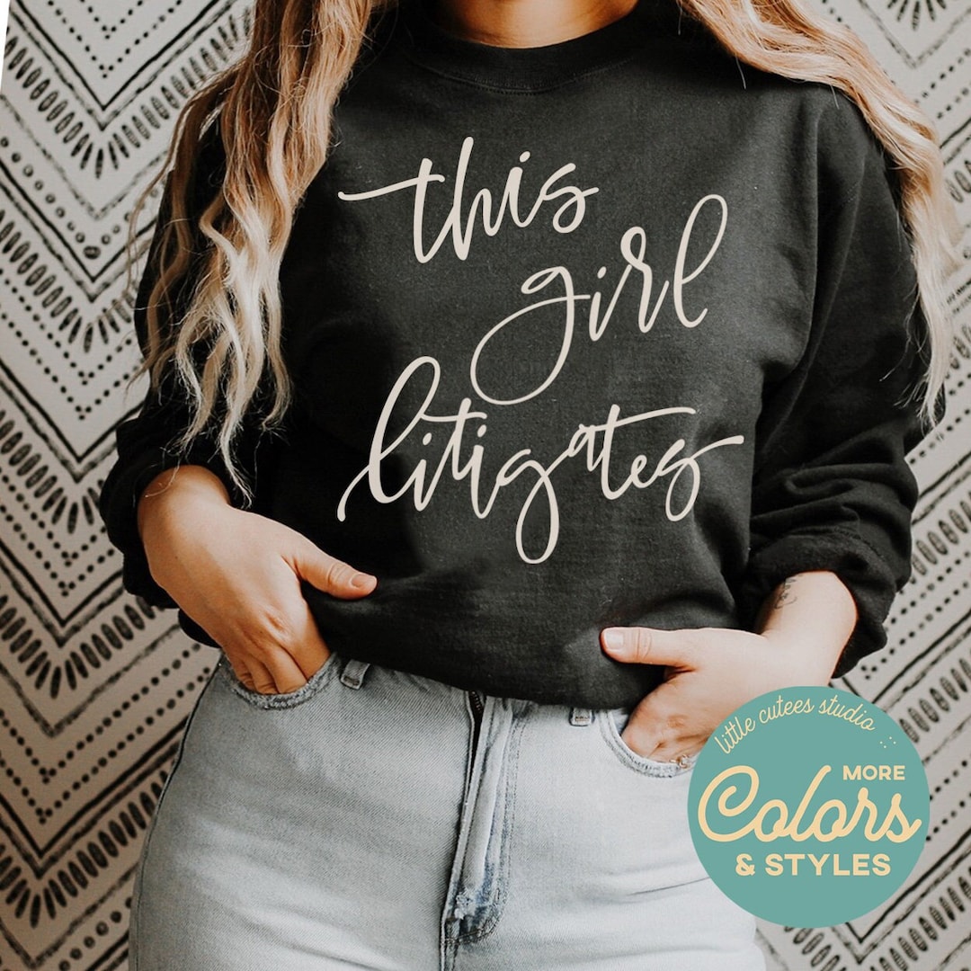 Litigation Lawyer Sweatshirt | Lawyer Shirt | Attorney Graduation Gift ...