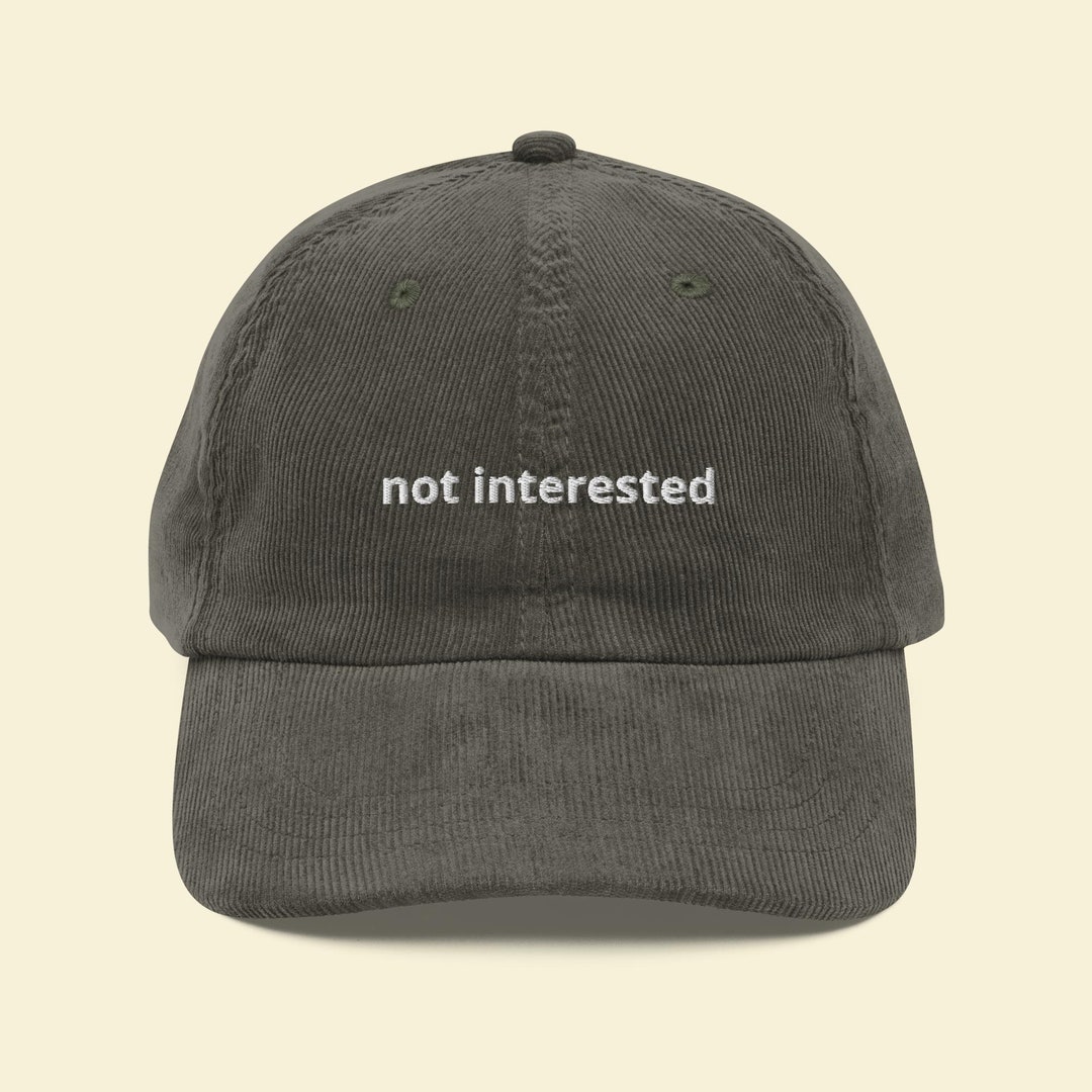 Not Interested Embroidered Corduroy Hat Clever Hat Quotes Hat - Etsy