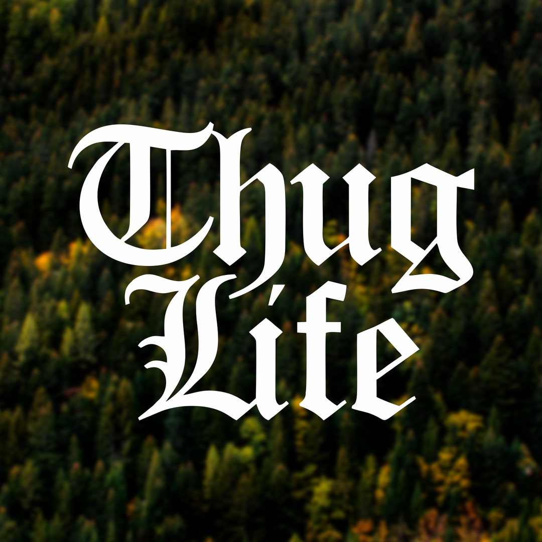 Thug Life Sticker Thug Decal Best Laptop Decal Car Decal Wall Decal ...