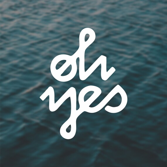 Oh Yes Decal Vinyl Sticker Decal Bumper Decal Iphone Decal | Etsy