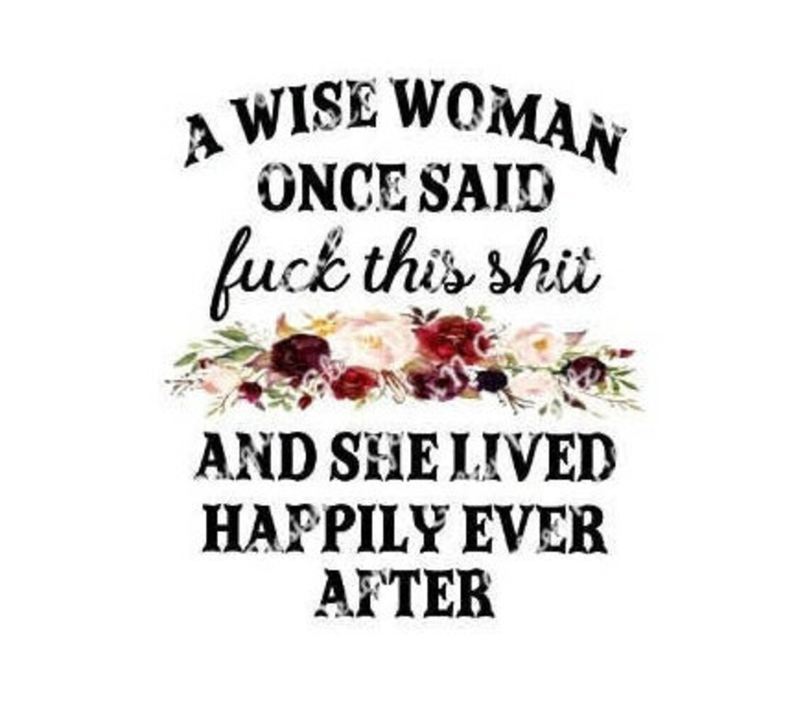 A Wise Woman Once Said Digital File SVG PDF PNG - Etsy Canada