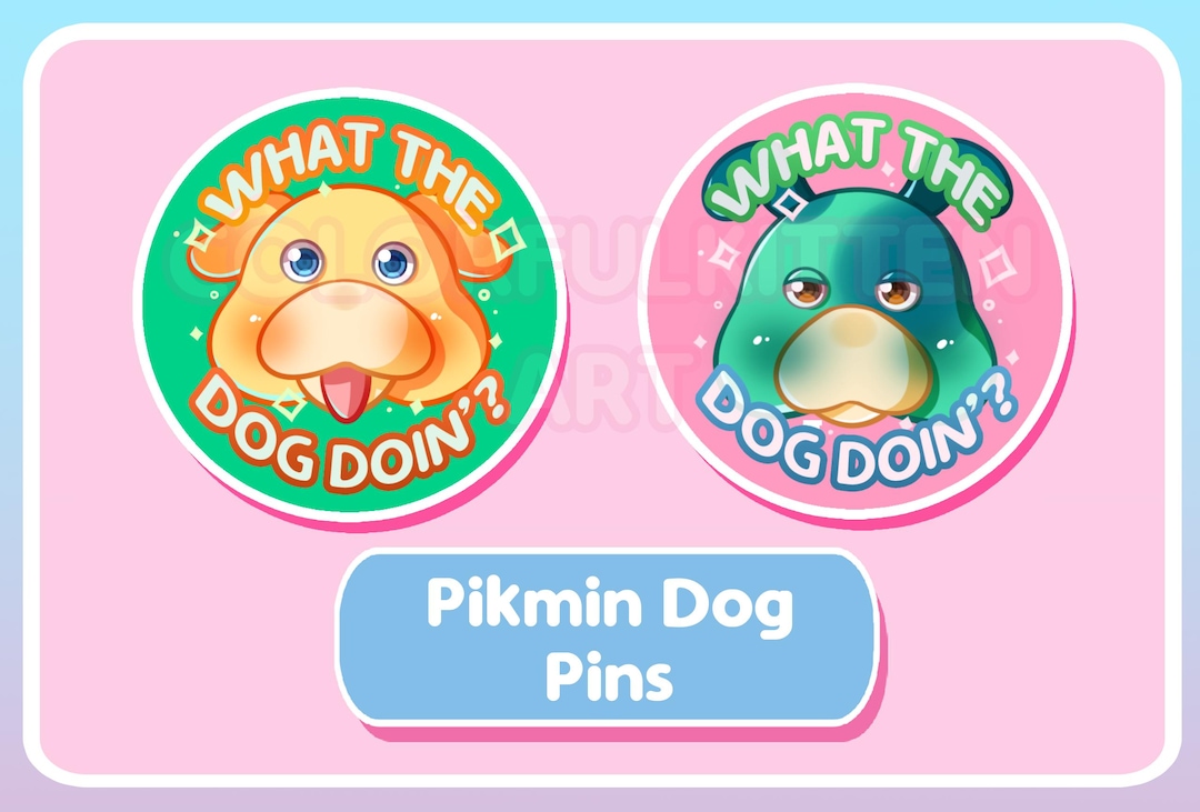 Pikmin Oatchi and Moss "what the Dog Doin'?" Tin Back Button Pins 2 ...