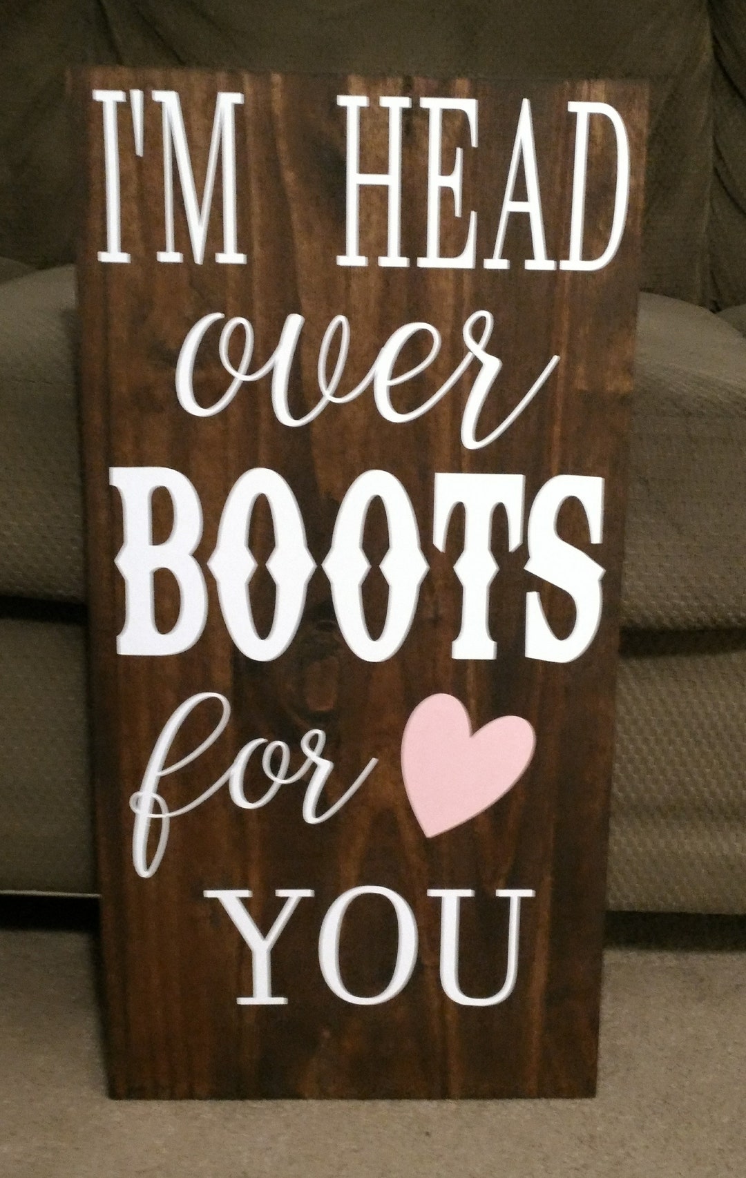 I'm Head Over Boots for You, Wood Sign 12x16 - Etsy