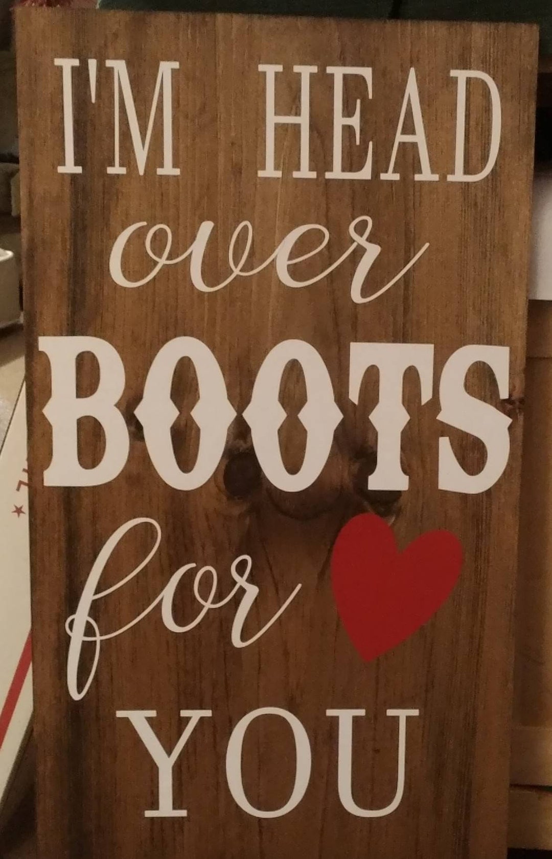 I'm Head Over Boots for You Wood Sign 12x24 - Etsy