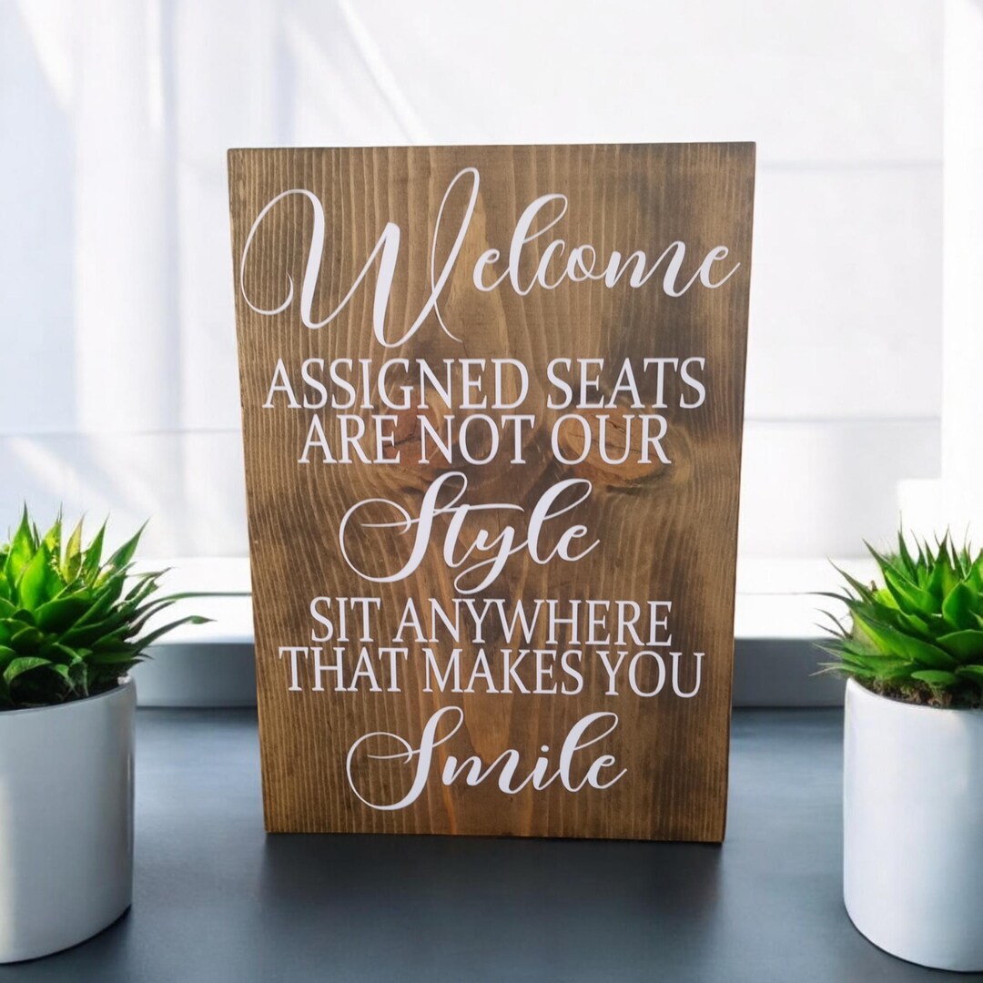 Wood Wedding Sign, Wedding Welcome Sign, Welcome Assigned Seats Our Not ...