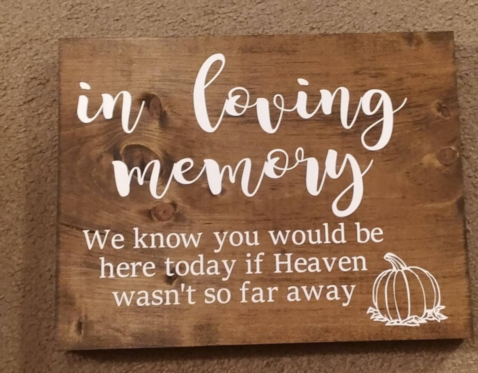 Wood staind In Loving Memory Sign we know you would be here | Etsy