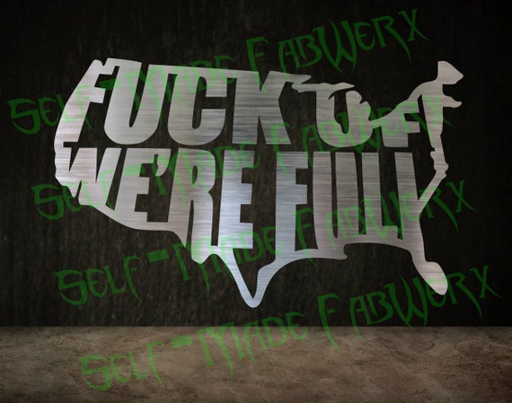 Fck off we're full | Etsy
