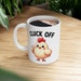 Chicken Coffee Mug, Funny Chicken Tea Cup, Cluck off Coffee Mug, Farm ...