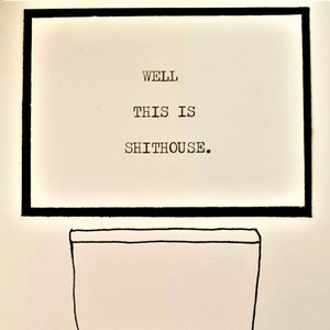 Toilet Card | Well This is Shithouse | Cardsancraftsbysusie - Etsy