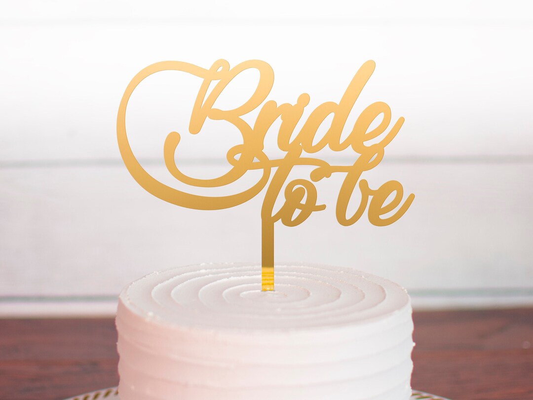 Bride to Be Gold Acrylic Cake Topper Mirror Gold Silver or - Etsy