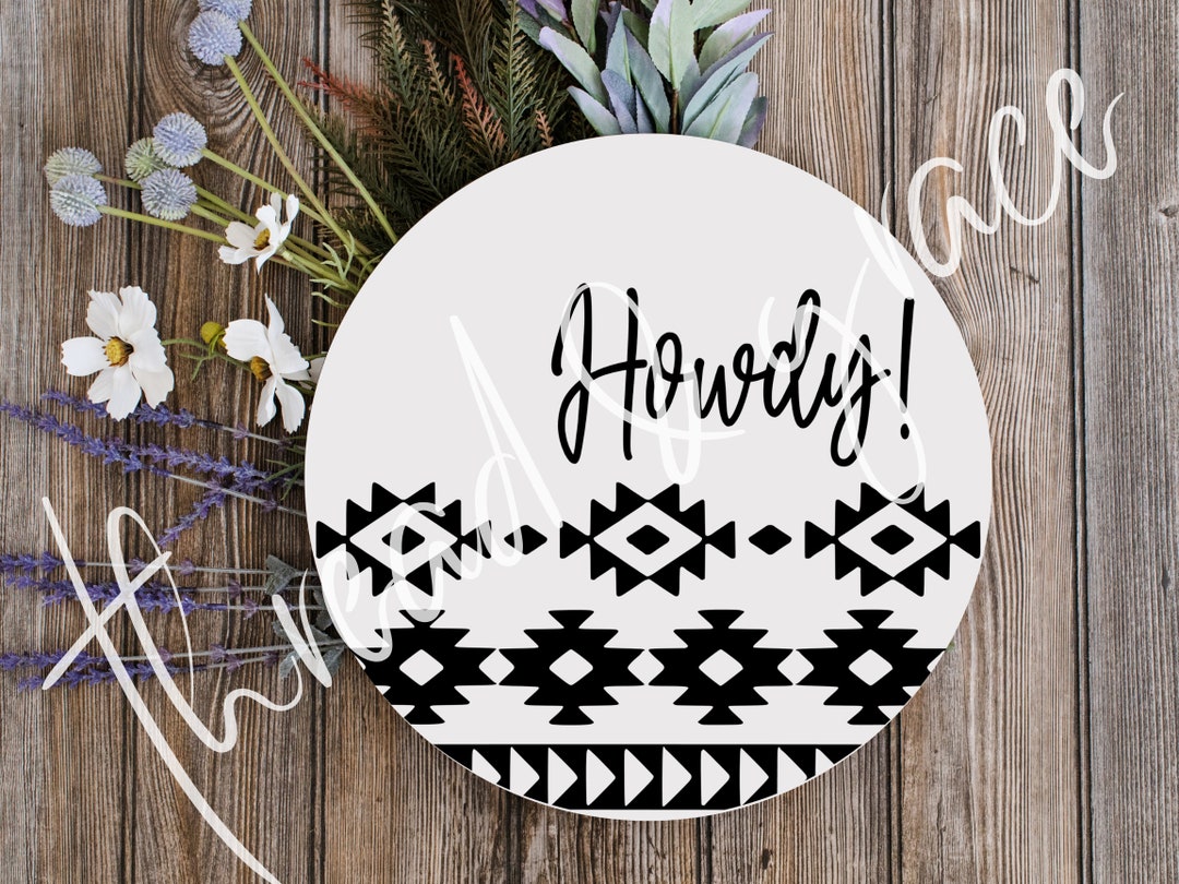 Howdy Boho Pattern Digital Design, Door Hanger Cut File, Aztec Inspired ...