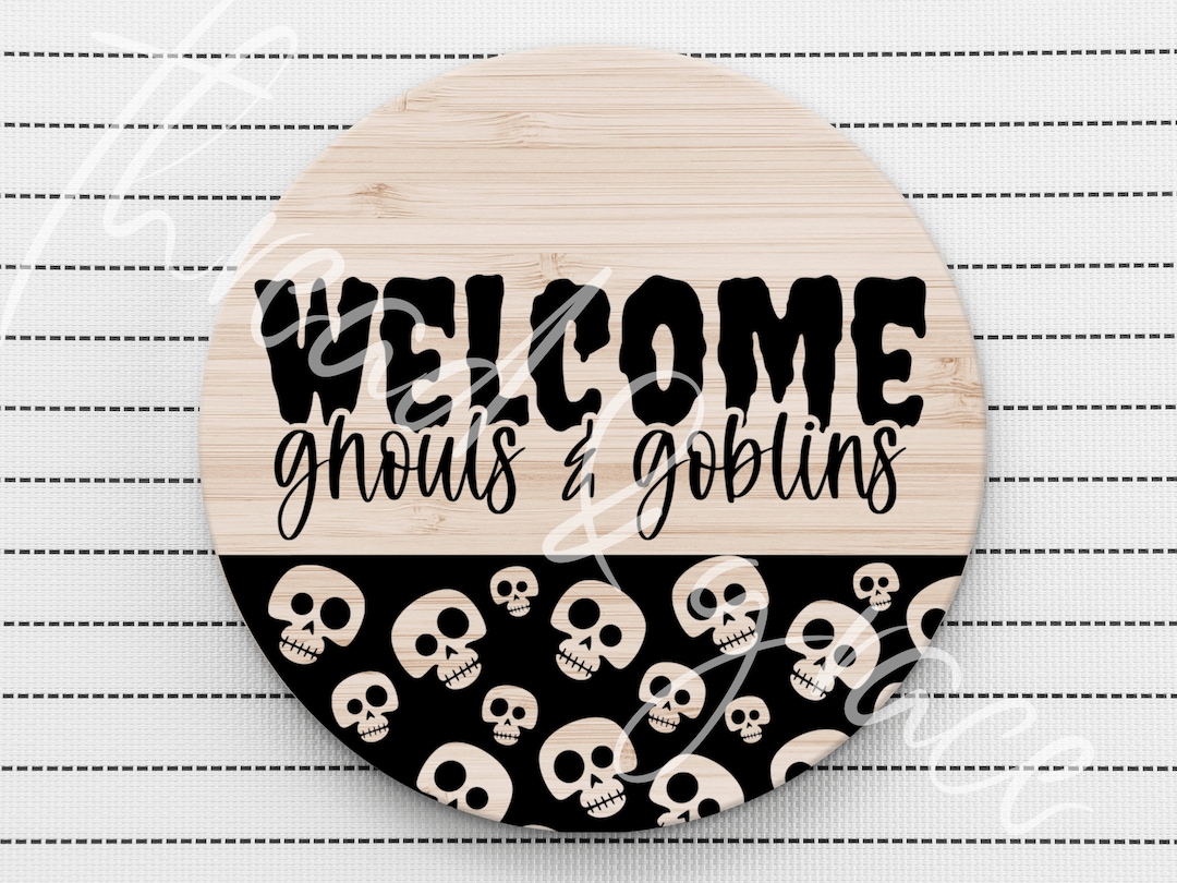 Welcome Ghouls & Goblins Digital Design, Halloween Cut File, Door ...