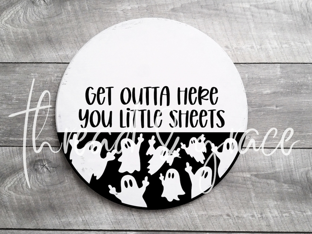Get Outta Here You Little Sheets Digital Design, Halloween Ghost Door ...