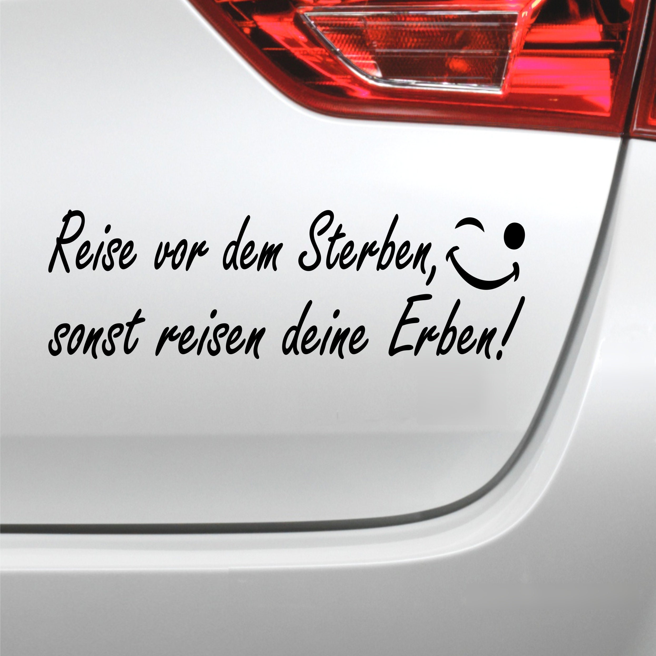 Auto Aufkleber Reise vor dem Sterben, sonst reisen deine Erben Spruch ...