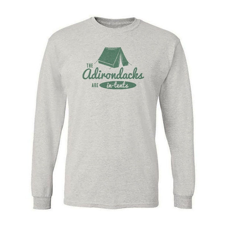 The Adirondacks Are In-tents Funny Long Sleeve Vintage Faded Graphic ...