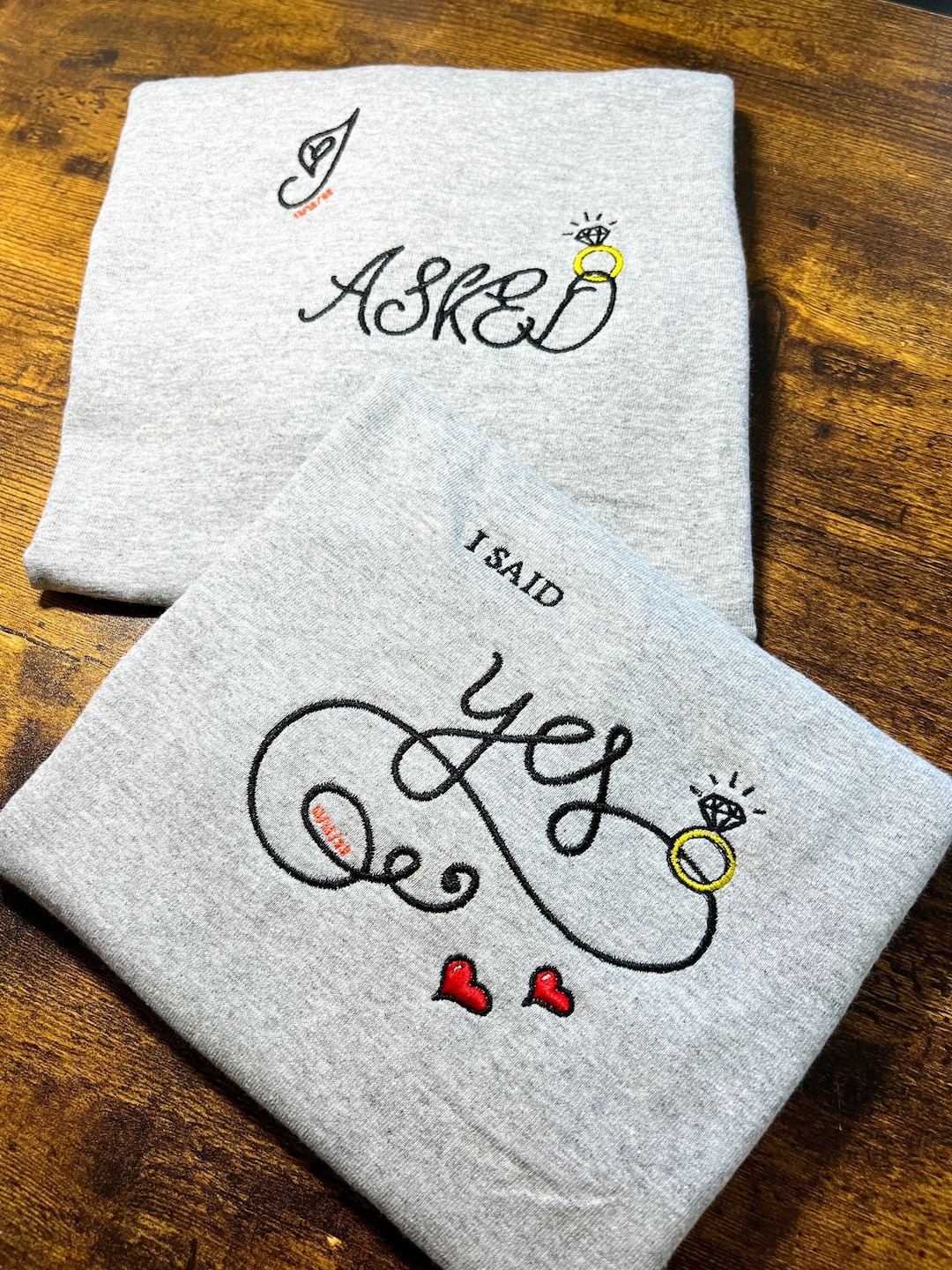 Proposal Embroidery i Asked, i Said Yes Unisex Cotton Shirts for ...
