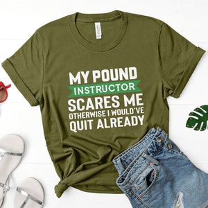 Pound Workout Lover Gifts T-shirt - My Pound Instructor Scares Me ...