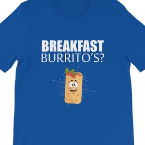 Burrito Shirt - Breakfast Burrito's Shirt - Cinco De Mayo Shirt - Funny ...