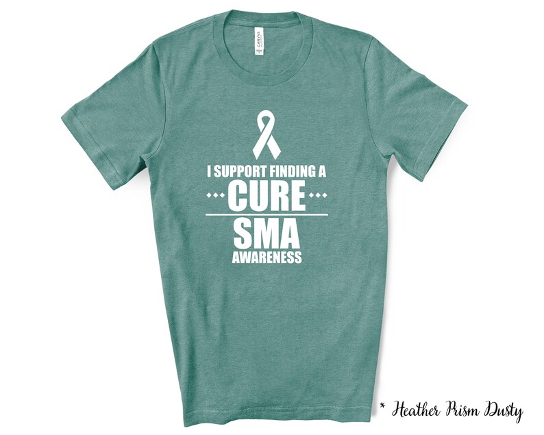 Spinal Muscular Atrophy Shirt - I Support Finding A Cure SMA Awareness ...
