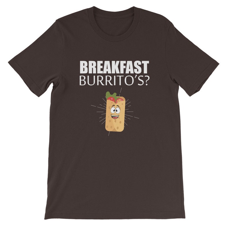Burrito Shirt - Breakfast Burrito's Shirt - Cinco De Mayo Shirt - Funny ...