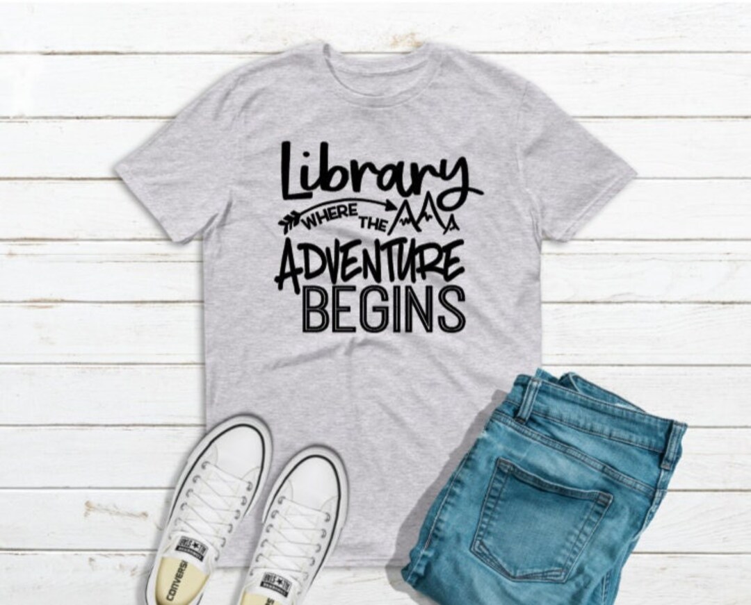 Library Where the Adventure Begins, Library, Librarian Shirt, Fivesies ...