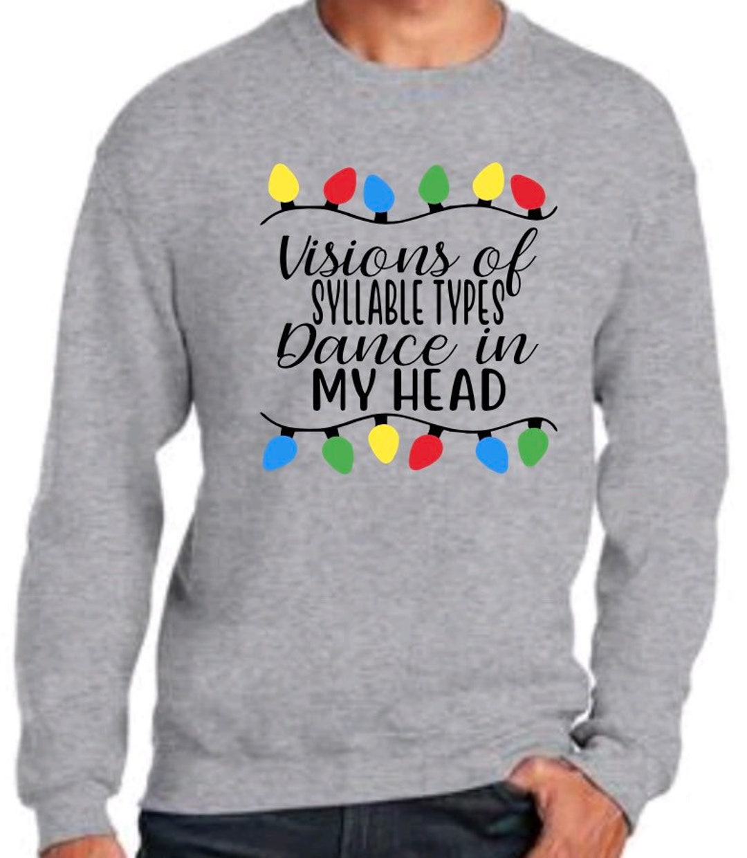 Visions of Syllable Types Dance in My Head Sweatshirt, Dyslexia Shirt ...