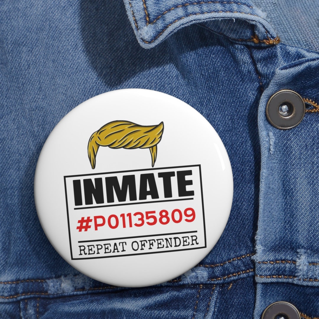 Donald Trump Button, Inmate P01135809, Funny Political Humor Button ...