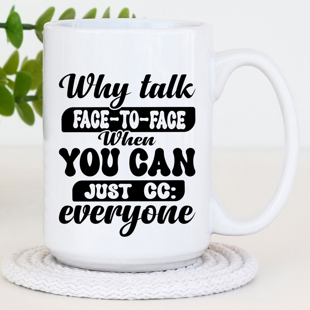 Funny Office Mug: Sarcastic "cc Everyone" 15oz Coffee Mug - Etsy