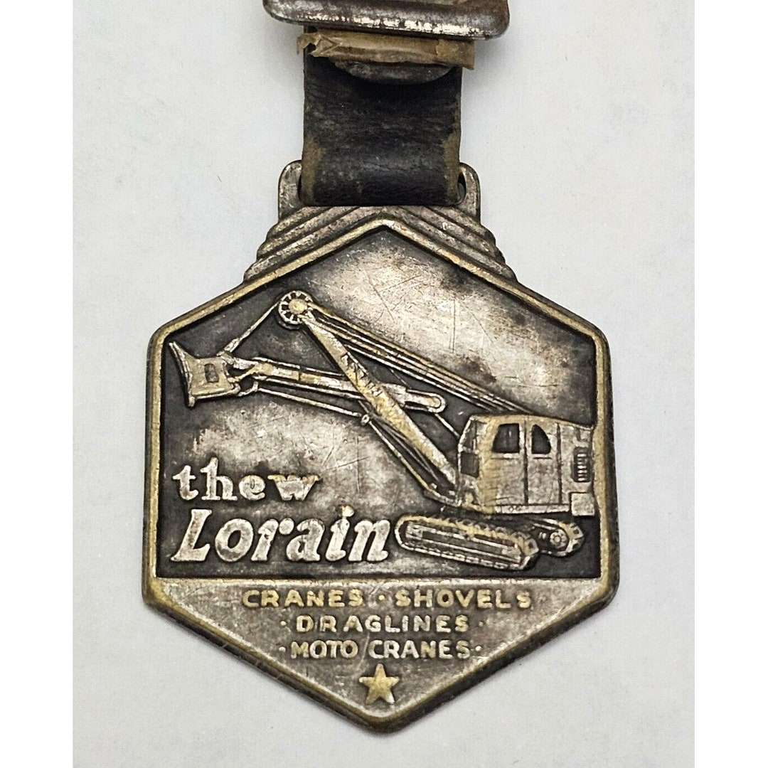 ANTIQUE THE LORAIN Crane Shovels Draglines Moto-cranes Pocket Watch Fob ...