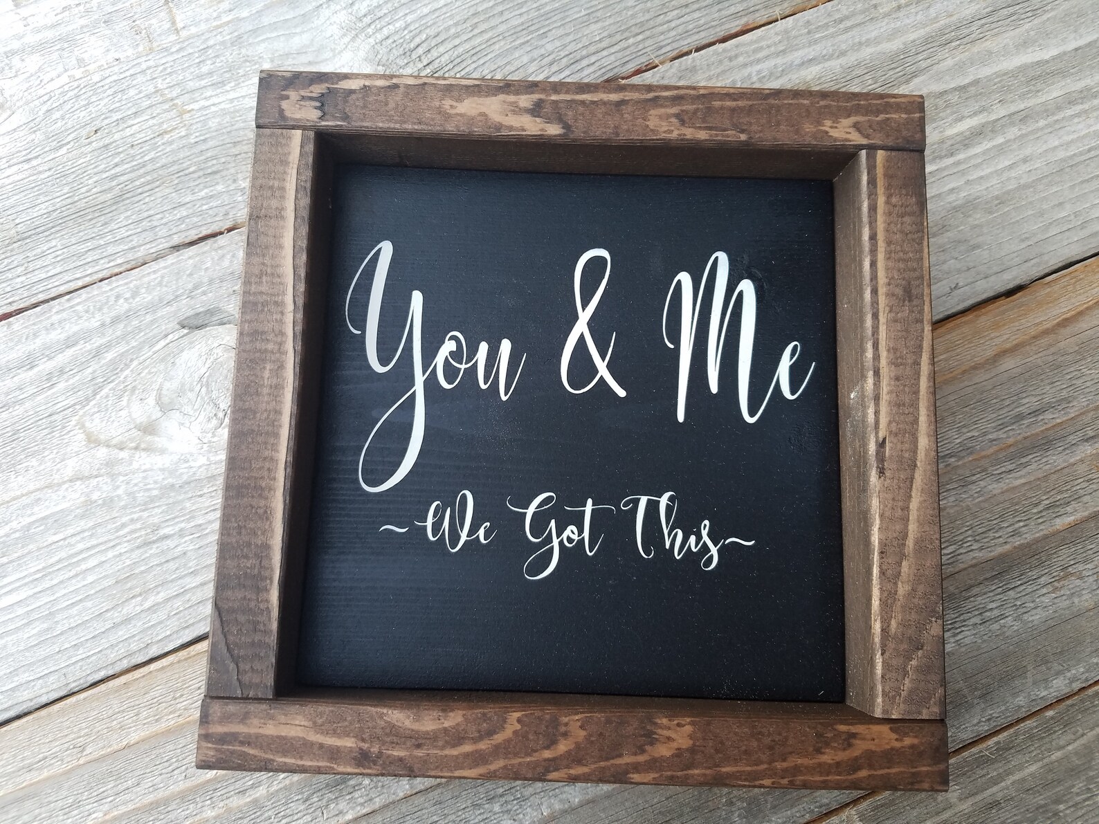 You & Me We Got This, Rustic Framed Mini Sign - Etsy