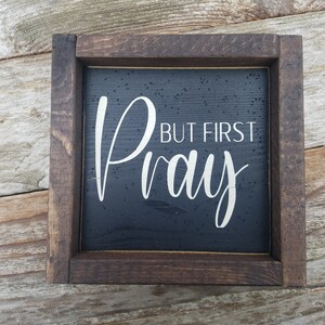 But First Pray - Rustic Wood Framed Sign - Spiritual Words - Faith ...