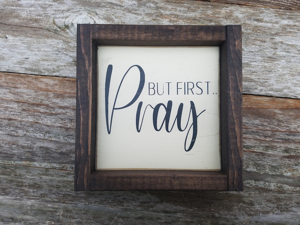 But First Pray Rustic Wood Framed Sign Spiritual Words - Etsy