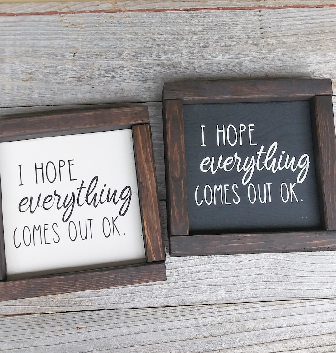 I Hope Everything Comes Out Ok Wood Framed Mini Sign - Etsy