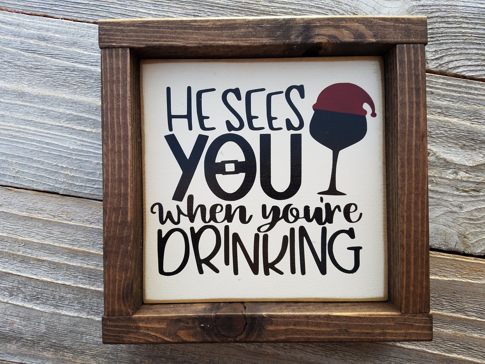 He Sees You When You're Drinking Rustic Wood Framed Mini | Etsy