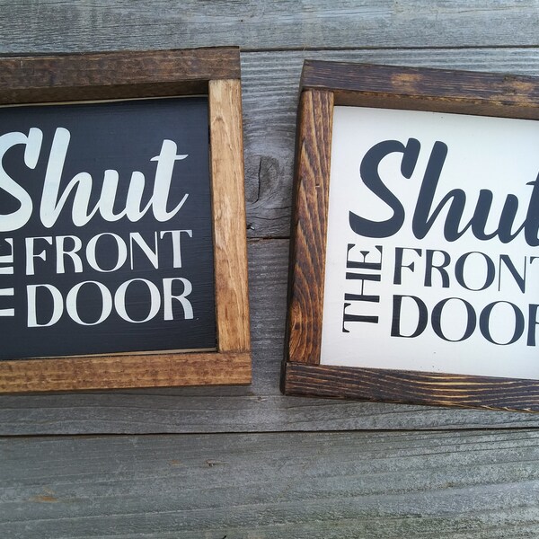 Shut the Front Door Sign - Etsy