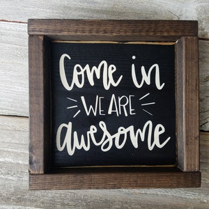 Come in We Are Awesome - Rustic Wood Framed Mini Sign - Etsy